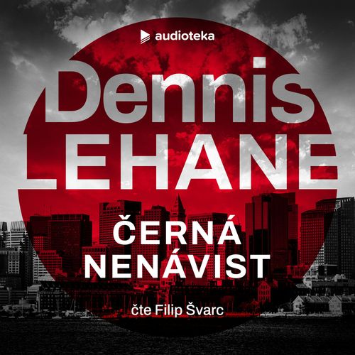 Černá nenávist Audiokniha - Dennis Lehane - Audioteka | Audioteka.cz