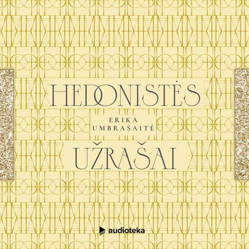 „HEDONISTĖS UŽRAŠAI“ audioknyga – Erika Umbrasaitė – Audioteka.lt ...