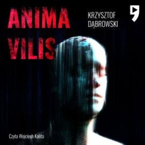 Anima vilis - Audiobook - Krzysztof T. Dąbrowski - Chmury | Audioteka