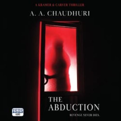 The Abduction Hörbuch - A.A. Chaudhuri - Isis Audio | Audioteka