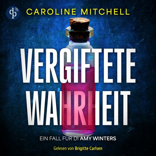 Vergiftete Wahrheit | Thriller Hörbuch - Ein Fall für DI Amy Winters ...