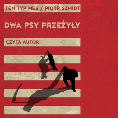 Dwa psy przeżyły - Audiobook - Piotr Szmidt - Wielka Litera Sp.z o.o ...