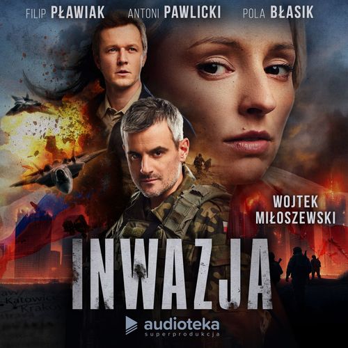 Inwazja - Audiobook - Wojtek Miłoszewski - Audioteka | Audioteka