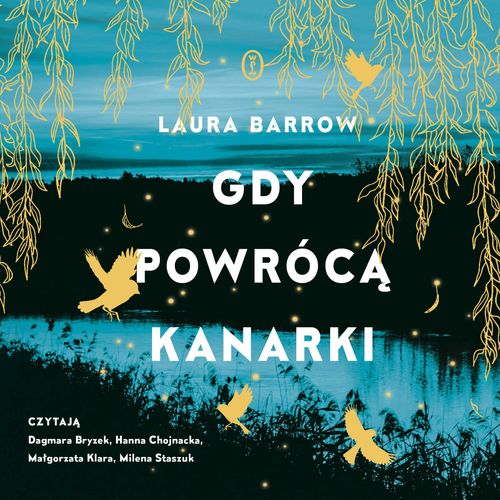 Gdy powrócą kanarki - Audiobook - Laura Barrow - Wydawnictwo Literackie ...