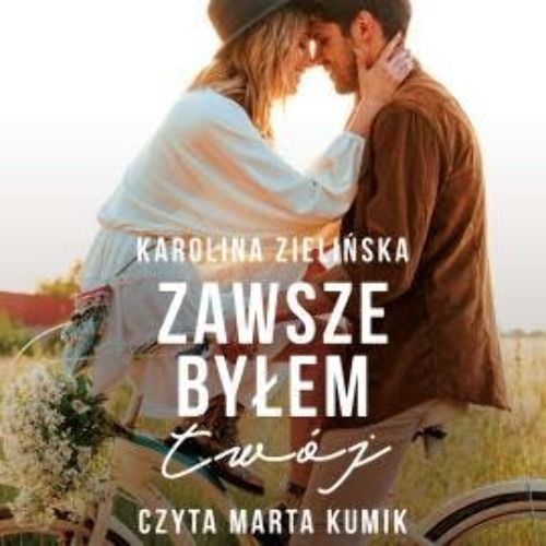 Zawsze byłem Twój - Audiobook - Karolina Zielińska - Empik Go | Audioteka
