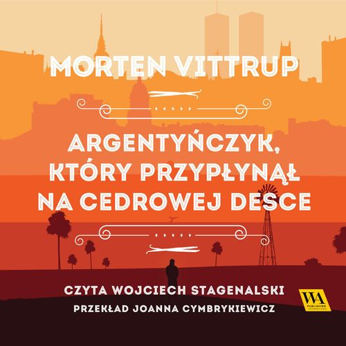 Argentyńczyk, który przypłynął na cedrowej desce - Audiobook - Morten ...