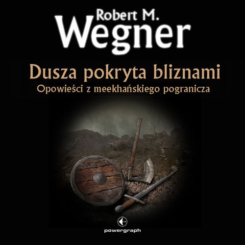 Dusza pokryta bliznami. Opowieści z meekhańskiego pogranicza (#6 w ...