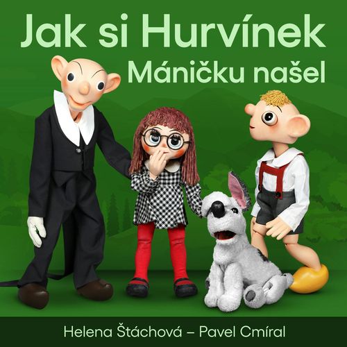 Jak si Hurvínek Máničku našel Audiokniha - Helena Štáchová, Pavel ...