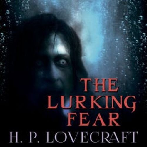 The Lurking Fear (Howard Phillips Lovecraft) Hörbuch - Howard Phillips ...
