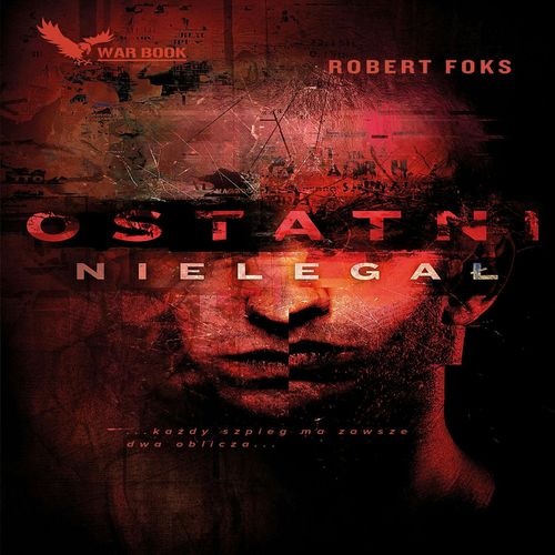 Ostatni nielegał - Audiobook - Robert Foks - WarBook | Audioteka